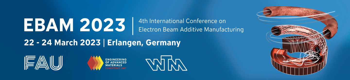 EBAM 2023 › EBAM - Int. Conference on Electron Beam Additive Manufacturing